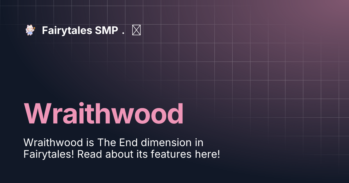 Wraithwood | Fairytales SMP