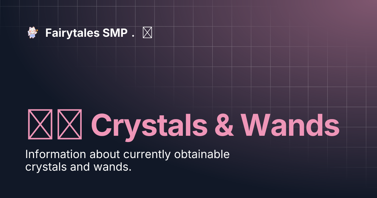 Crystals & Wands | Fairytales SMP ．♡