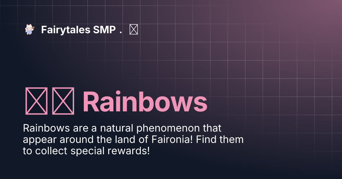 Rainbows | Fairytales SMP ．♡